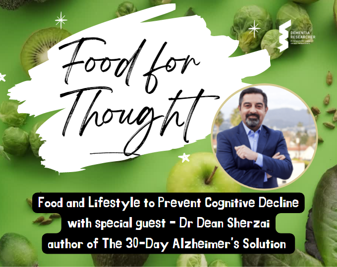 Dr Dean Sherzai - Food & Lifestyle to Prevent Poor Cognition