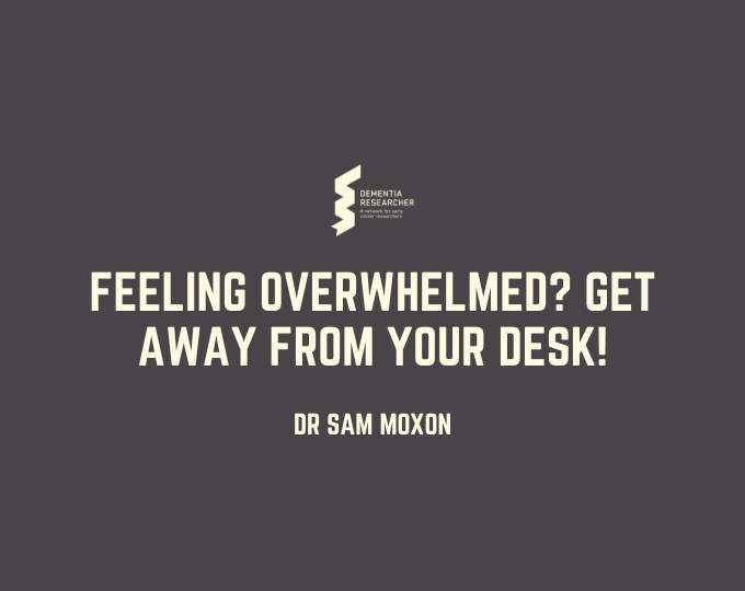 Blog – Feeling Overwhelmed? Get away from your desk!