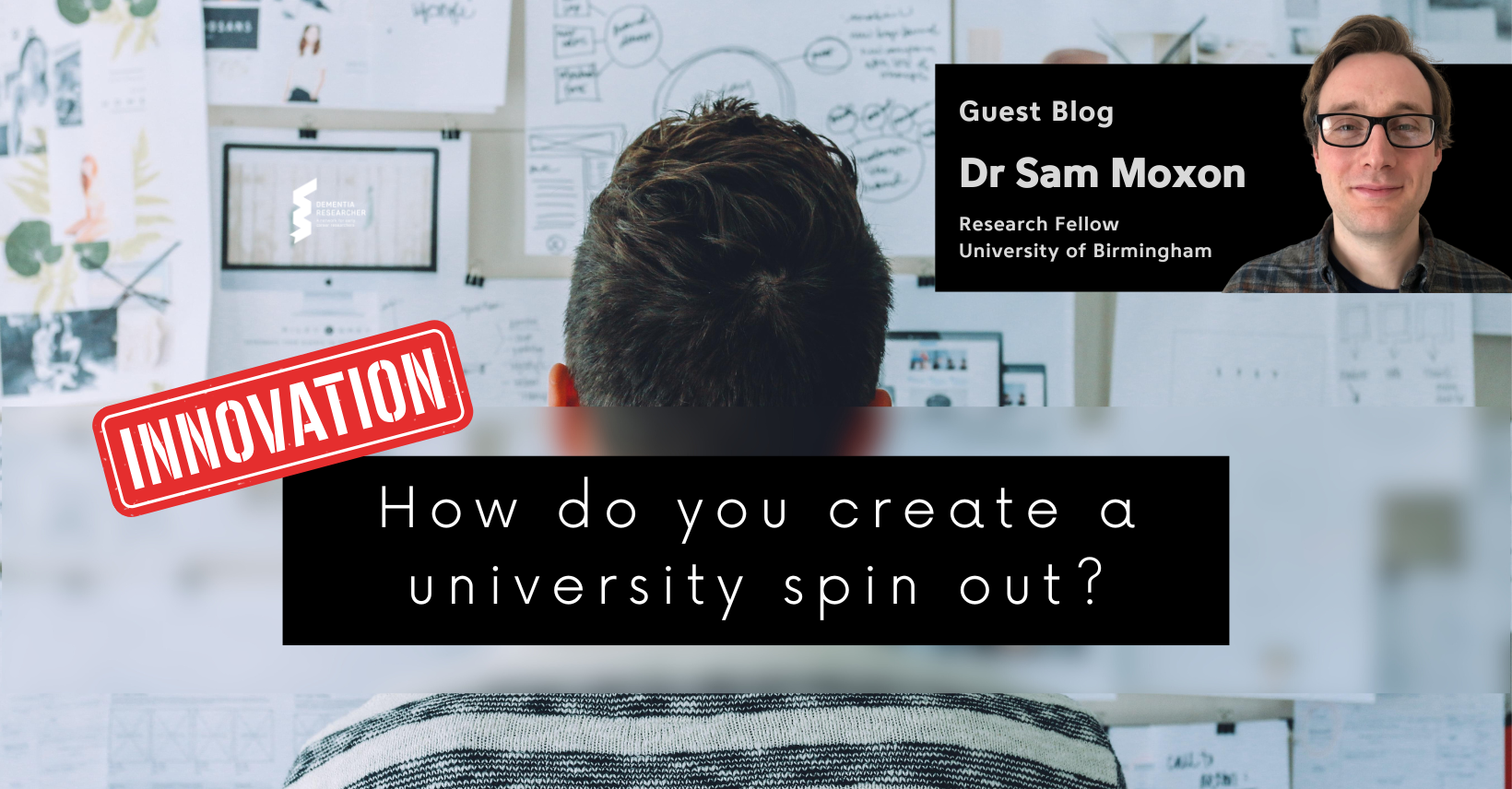 Dr Sam Moxon - How do you create a university spin out?
