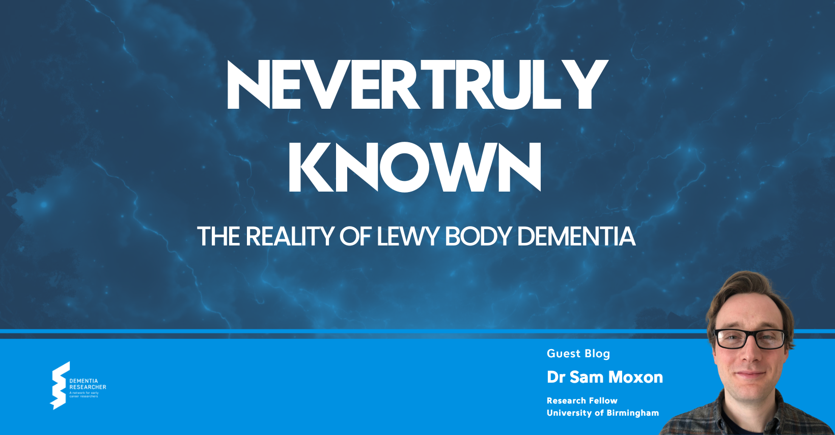 Blog – Never Truly Known, The Reality of Lewy Body Dementia