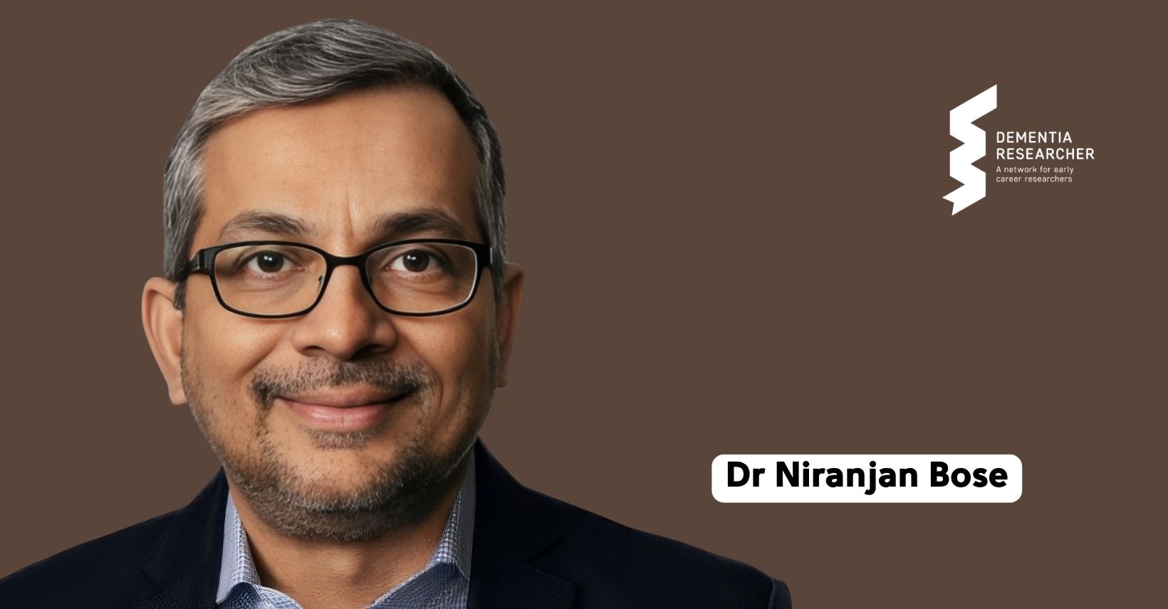 Profile – Dr Niranjan Bose - DEMENTIA RESEARCHER
